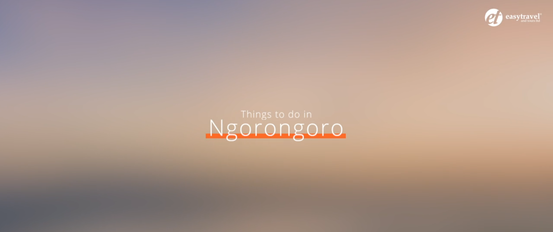 Ngorongoro – Guide, Map, Faq and more